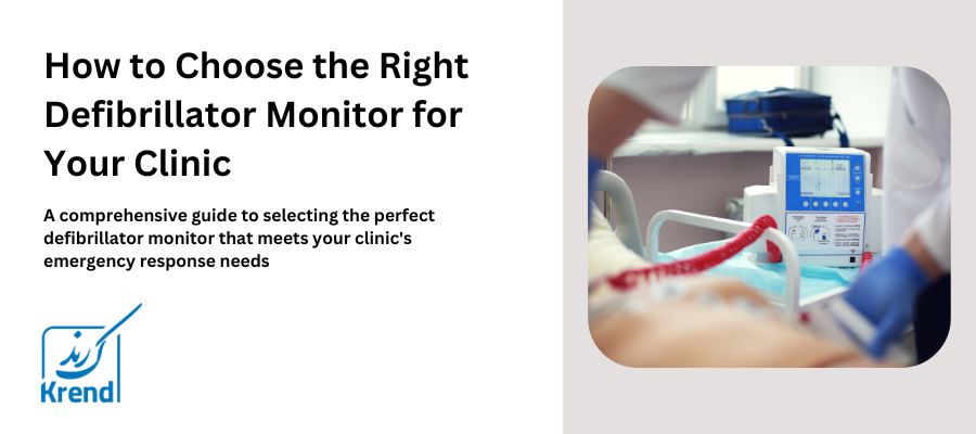 How to Choose the Right Defibrillator Monitor for Your Clinic - KREND ...